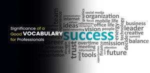 Significance of a Good Vocabulary for Professionals